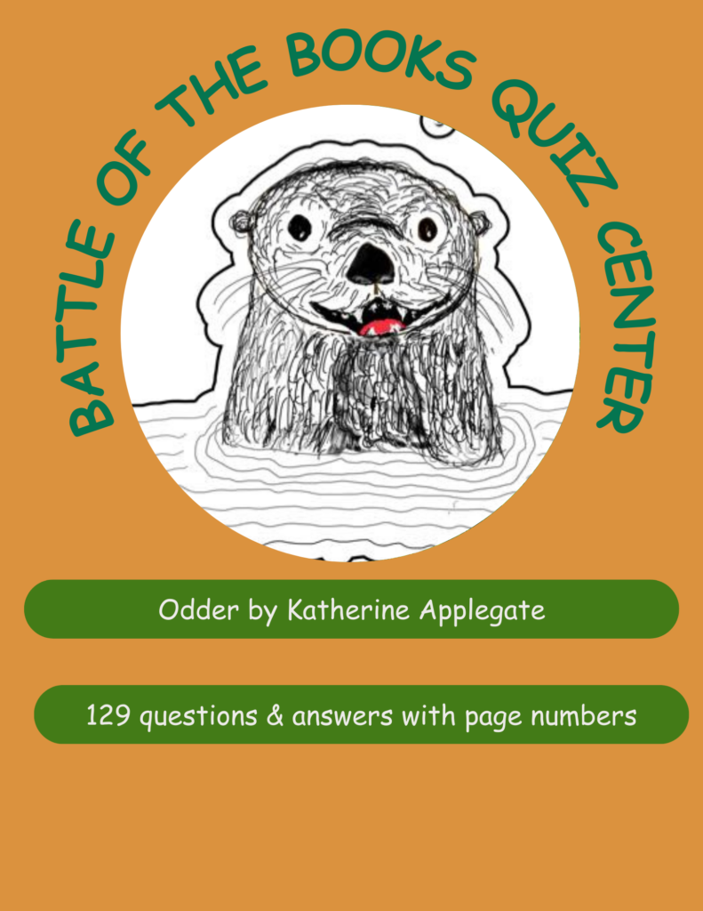 Quizlet – Odder by Katherine Applegate - Battle of the Books Quiz Center